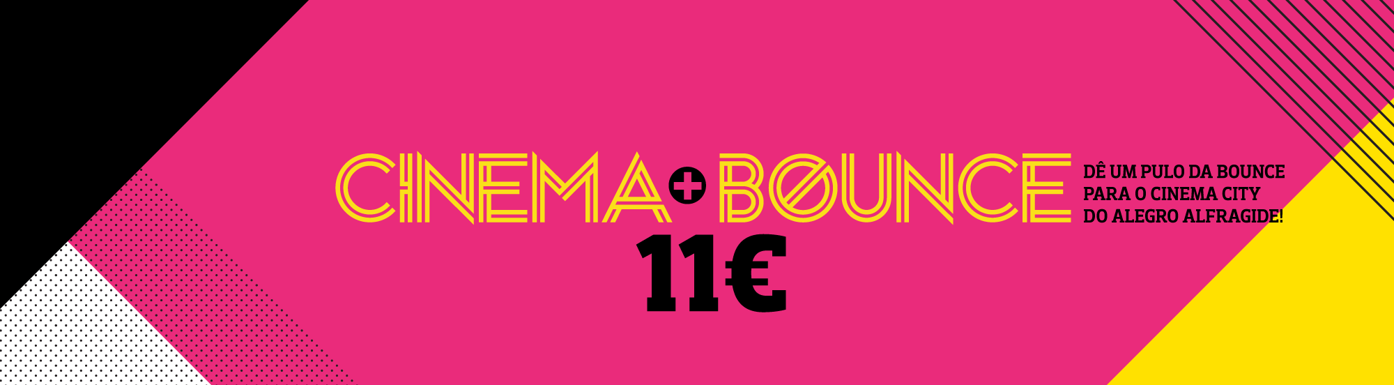 CINEMA + BOUNCE - CinemaCity